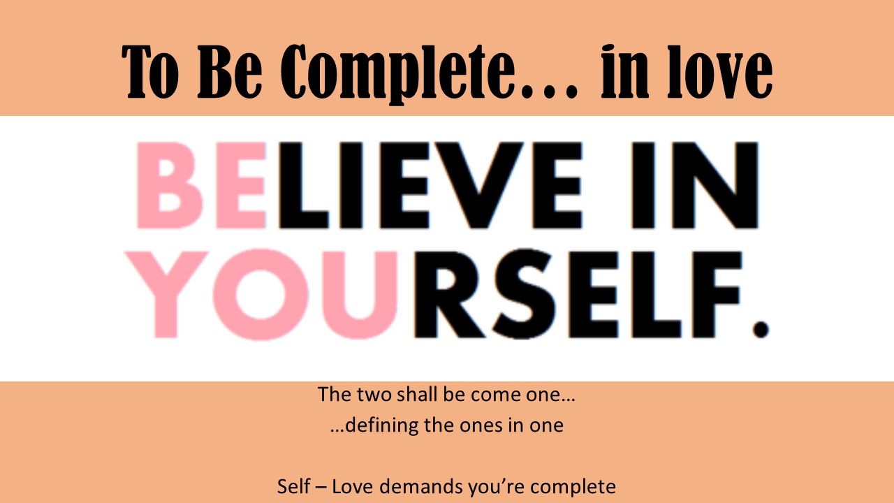 To Be Complete… in love – Love's Perspective
